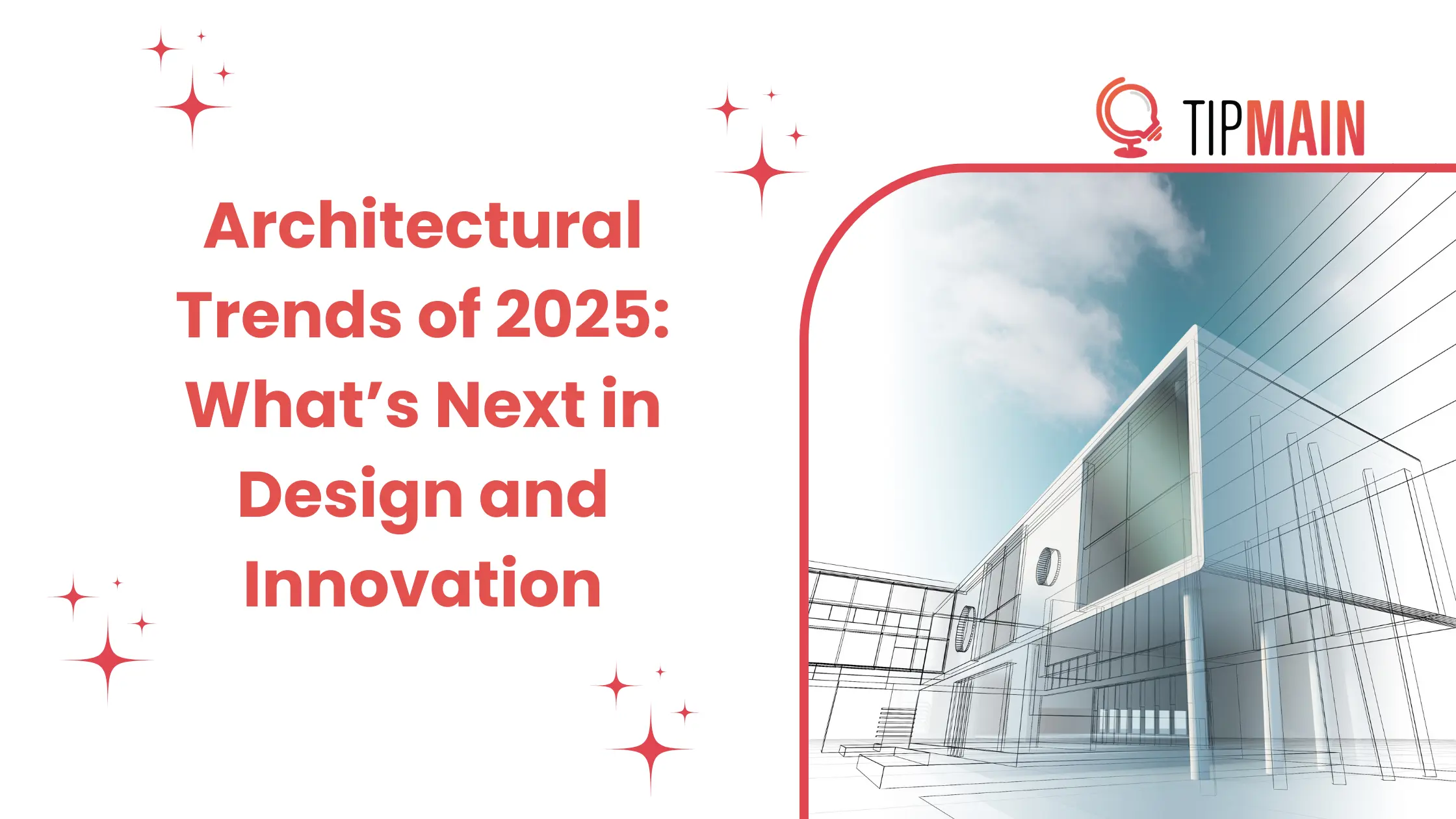 Architectural Trends of 2025: What’s Next in Design and Innovation